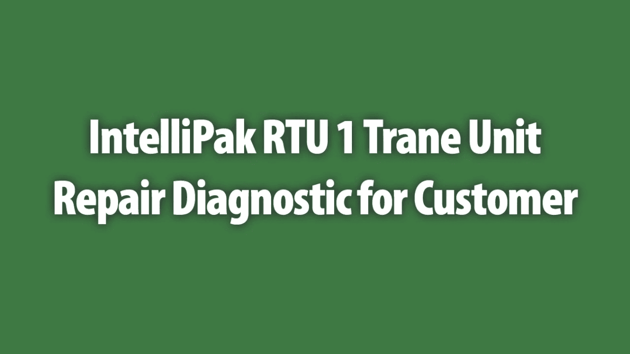 IntelliPak RTU AC Repair Diagnostic - Chiller Diagnosis